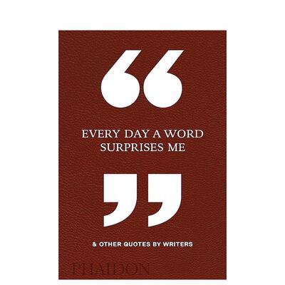 【预售】每日让我惊喜的一句话   作家语录Every Day a Word Surprises Me   Other Quotes by Writers英文心灵励志精装Phaidon P