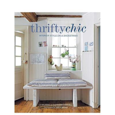 【现货】简易的别致Thrifty Chic英文室内设计空间与装饰Liz Bauwens精装CICO Books进口原版书9781782494973
