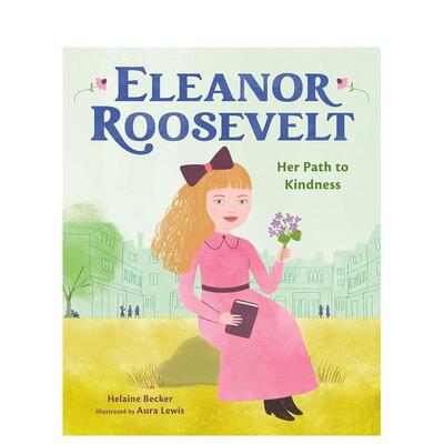 【现货】埃莉诺-罗斯福Eleanor Roosevelt英文儿童绘本人物传记Helaine Becker精装6-9岁Little Brown Books for Young Readers进