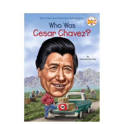 【现货】凯撒查韦斯是谁WHO WAS CESAR CHAVEZ?英文儿童章节书RAURandom House 3-6岁进口原版书9781101995600