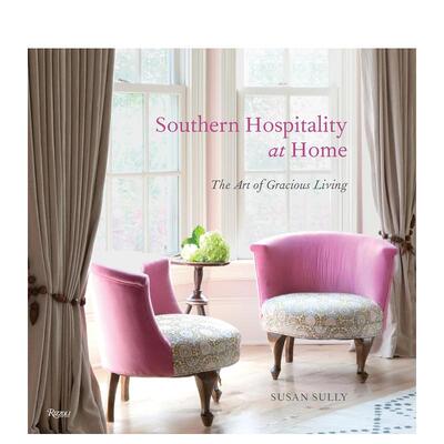 【预售】南方人的好客之道：优雅生活的艺术英文室内设计空间与装饰进口原版图书Southern Hospitality at Home: The Art of Grac