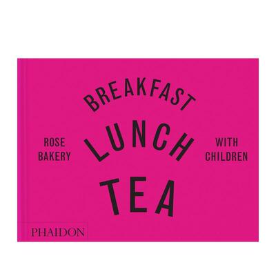 【现货】与孩子共度烘焙时光早餐午餐和下午茶Breakfast, Lunch, Tea with Children英文餐饮Rose Carrarini精装Phaidon Press进口