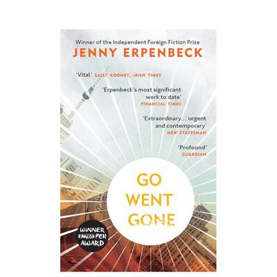 【现货】继续的离开的死去的Go， Went， Gone英文文学小说Jenny ErpenbeckPortobello Books精装进口原版书9781846276200
