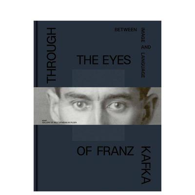 【预售】卡夫卡的视觉密码 漫游图像与文字Through the Eyes of Franz Kafka英文博物馆展览私人收藏画册Franz Kafka平装KANT进口