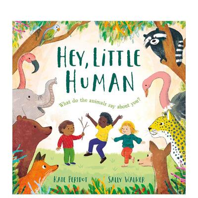 【预售】嘿，小小人类 Hey， Little Human 英文进口原版儿童绘本图书Kate Peridot