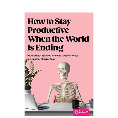【现货】世界末日来临如何仍保持生产力How to Stay Productive When the World Is Ending英文商业行销ReductressAndrews McMeel