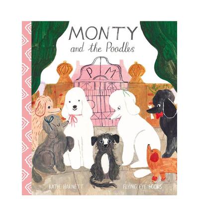 【现货】蒙蒂和贵宾犬【Katie Harnett】Monty and the Poodles英文儿童绘本插画师Katie Harnett精装Flying Eye Books3-6岁进口原