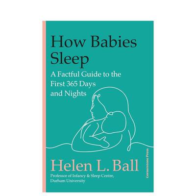 【预售】宝宝安睡奥秘初365天的实用指南How Babies Sleep英文生活综合Professor Helen L. Ball精装进口原版书Cornerstone9781