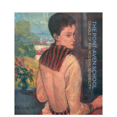 【预售】蓬阿旺画派现代感性的摇篮The Pont-Aven School英文外国美术当代Jean-Marie Rouart精装Five Continents Editions进口原
