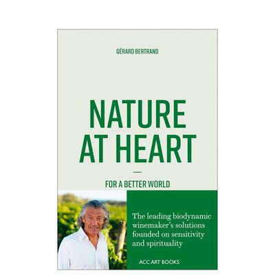 【预售】心灵与自然共建美好世界Nature at Heart英文社会科学Gérard Bertrand平装ACC Art Books进口原版书97817888417