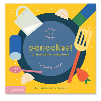 【现货】煎饼！英文儿童绘本知识百科进口原版外版书纸板书【Cook In A Book】Pancakes!: An Interactive Recipe BookLotta Nie
