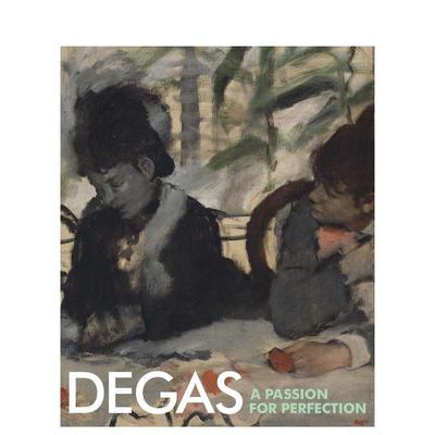 【预售】德加对完美的热诚Degas A Passion for Perfection英文外国美术19世纪Jane Munro精装Yale University Press进口原版书97