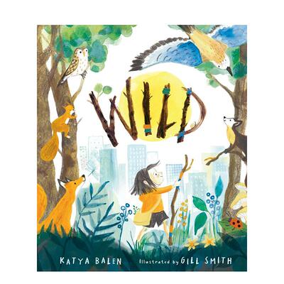【现货】野性之美Wild英文儿童绘本动物生态环保Katya Balen精装3-6岁Walker Books UK进口原版书