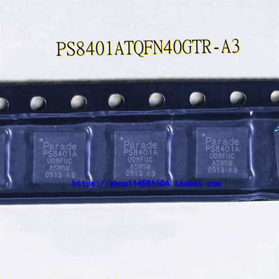 PS8401ATQFN40GTR-A3 PS8401A TQFN-40 全新原装正品 可配单