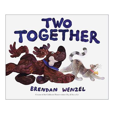 英文原版 Two Together 小猫与小狗的冒险之旅 精装 凯迪克奖得主Brendan Wenzel 英文版 进口英语原版书籍