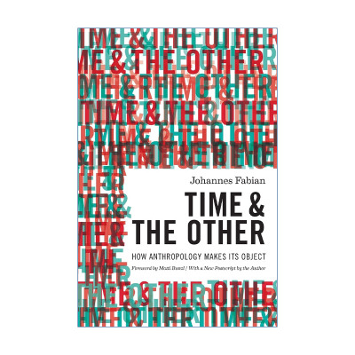 英文原版 Time and the Other 时间与他者 人类学的研究对象如何建立 含作者新后记 Johannes Fabian 英文版 进口英语原版书籍