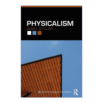 英文原版 Physicalism 物理主义 豆瓣推荐 哲学新课题系列 英文版 进口英语原版书籍