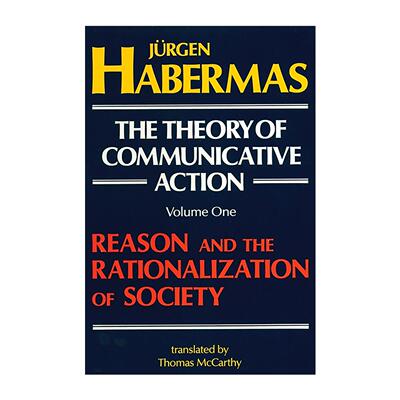 英文原版 The Theory of Communicative Action Volume 1 交往行为理论 卷一 行为合理性与社会合理化 英文版 进口英语原版书籍