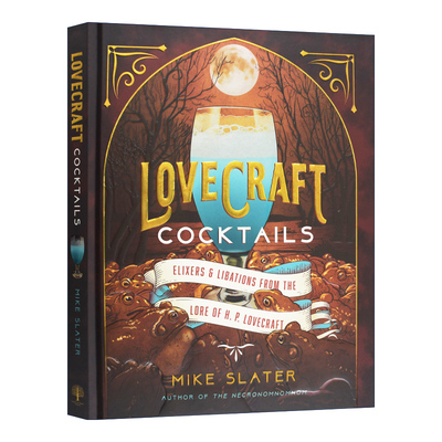 英文原版 Lovecraft Cocktails Elixirs & Libations from the Lore of H. P. Lovecraft 克苏鲁鸡尾酒书 洛夫克拉夫特 进口书籍