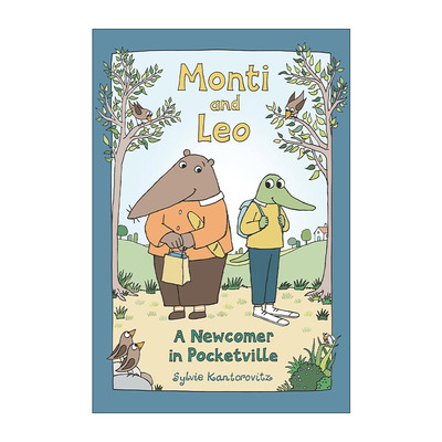 英文原版 Monti and Leo A Newcomer in Pocketville 蒙蒂和利奥 小镇上的新朋友 儿童友谊主题漫画 Sylvie Kantorovitz 英文版