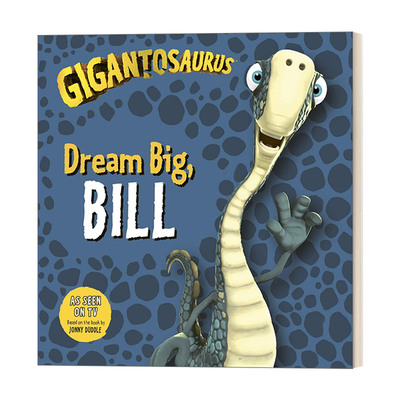 英文原版 Gigantosaurus Dream Big  Bill 小恐龙大冒险 比尔，别紧张 英文版 进口英语原版书籍
