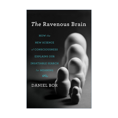 英文原版 The Ravenous Brain 贪婪的大脑 为何人类会无止境地寻求意义 精装 英文版 进口英语原版书籍