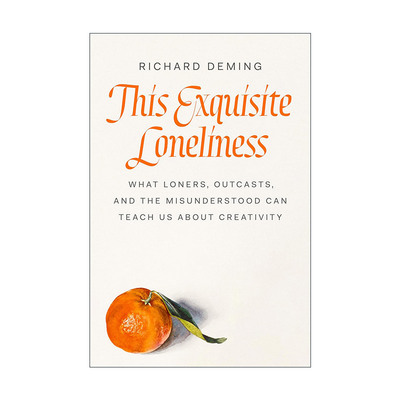 英文原版 This Exquisite Loneliness 精致的孤独 孤独者 被排斥者和被误解者的创造力启示 传记 耶鲁大学教授Richard Deming 精装