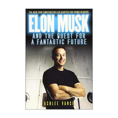 英文原版 Elon Musk and the Quest for a Fantastic Future 埃隆马斯克 传奇的缔造者 青少年版 英文版 进口英语原版书籍