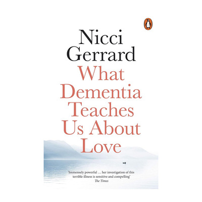 英文原版 What Dementia Teaches Us About Love 记忆的重量 失智、衰老与死亡 尼奇·杰勒德 英文版 进口英语原版书籍