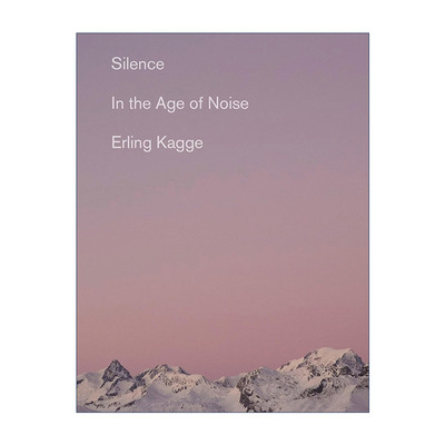英文原版 Silence 安静 在喧嚣中寻找自己 自我提升 Erling Kagge艾林·卡格 英文版 进口英语原版书籍