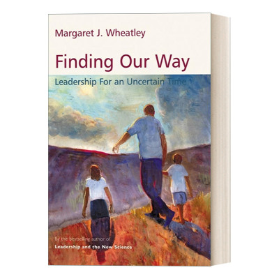 英文原版 Finding Our Way 寻找我们的道路：不确定时期的领导 领导学 商业管理 Margaret J. Wheatley 英文版 进口英语原版书籍