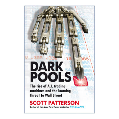 英文原版 Dark Pools 暗池 高频交易及人工智能大盗颠覆金融世界的对决 斯科特·帕特森 英文版 进口英语原版书籍