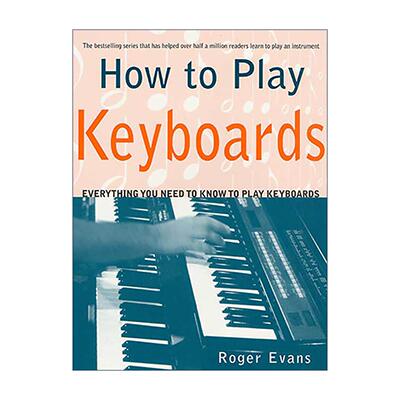 英文原版 How to Play Keyboards 键盘演奏入门 学会弹奏键盘的完全指南 英文版 进口英语原版书籍