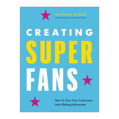 英文原版 Creating Superfans 创造超级粉丝 如何把你的客户变成终身拥护者 精装 英文版 进口英语原版书籍