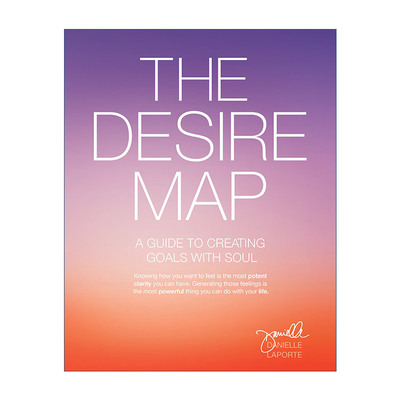 英文原版 The Desire Map 深度渴望 如何有效达成你的目标 美国重量级职业规划师 成长教练丹妮尔拉波特  Danielle LaPorte 英文版