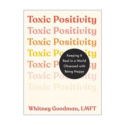 英文原版 Toxic Positivity 积极的陷阱 如何活出真实的自我 注册心理治疗师惠特尼·古德曼 英文版 进口英语原版书籍