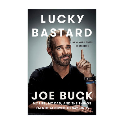 英文原版 Lucky Bastard 幸运的混蛋 我的生活 爸爸及我不能在电视上说的话 Joe Buck自传 NFL 超级碗 英文版 进口英语原版书籍