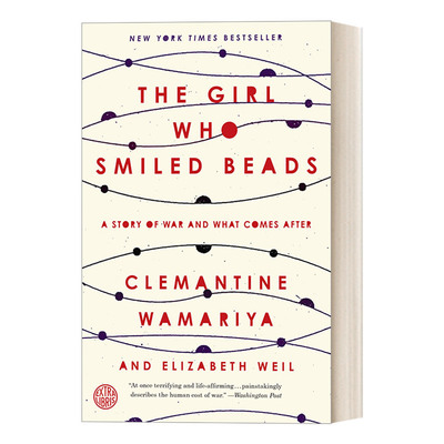 英文原版 The Girl Who Smiled Beads 朝念珠微笑的女孩 关于战争和战后的故事 女性人物传记 Clemantine Wamariya 英文版 进口书