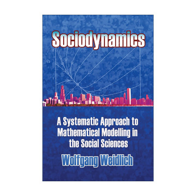英文原版 Sociodynamics 社会动力学 社会科学中数学建模的系统方法 Wolfgang Weidlich英文版 进口英语原版书籍