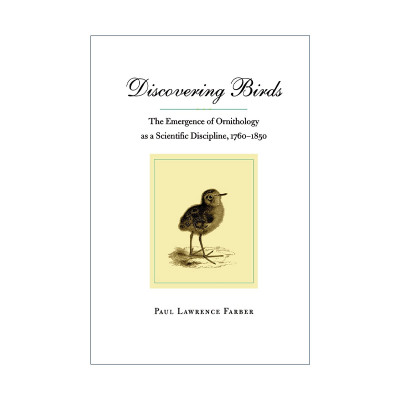 英文原版 Discovering Birds 发现鸟类 鸟类学的诞生 1760-1850 历史 Paul Lawrence Farber 英文版 进口英语原版书籍