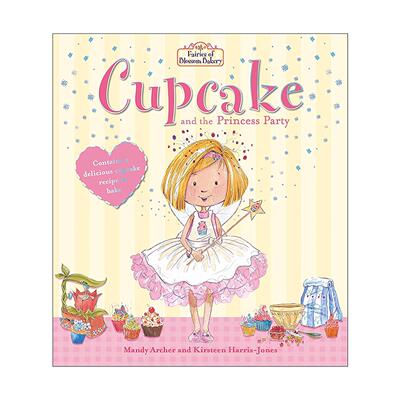 英文原版 Cupcake and the Princess Party 魔法烘焙坊系列 杯子蛋糕仙子与公主派对 儿童绘本 英文版 进口英语原版书籍