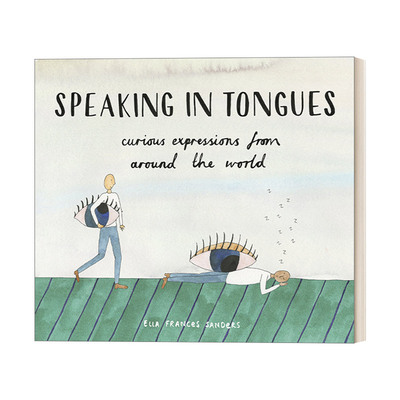 英文原版 Speaking In Tongues 世界上奇妙的语言 那些其妙的表达方式 英国插画师埃拉·弗朗西斯·桑德斯 精装 英文版 进口英语书