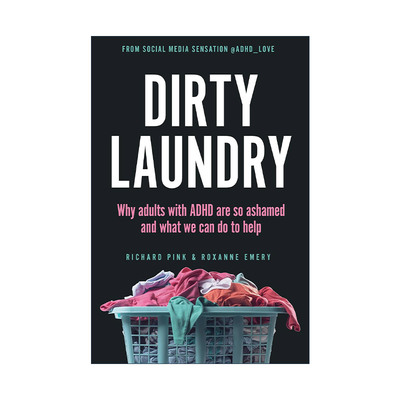 英文原版 Dirty Laundry 丑事 患有ADHD注意缺陷与多动障碍的成年人的应对指南 Richard Pink英文版 进口英语原版书籍