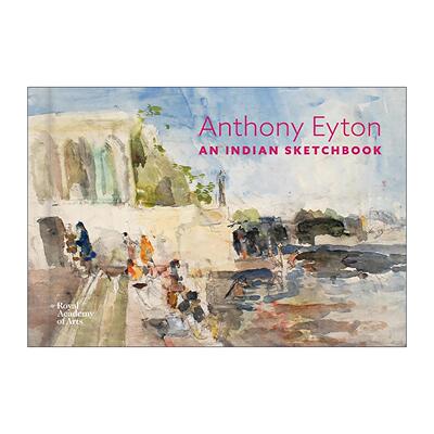 英文原版 Anthony Eyton An Indian Sketchbook 安东尼·艾顿 印度 RA水彩速写本 精装 英文版 进口英语原版书籍