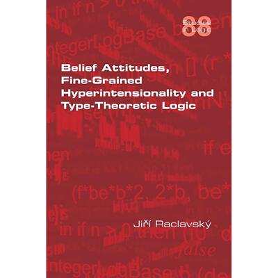 预售 按需印刷 Belief Attitudes  Fine-Grained Hyperintensionality and Type-Theoretic Logic