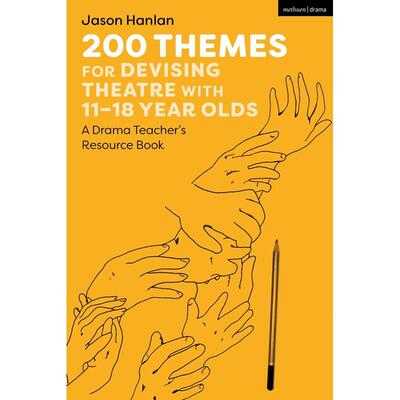 预售 200 Themes for Devising Theatre with 11-18 Year Olds英文原版 Bloomsbury