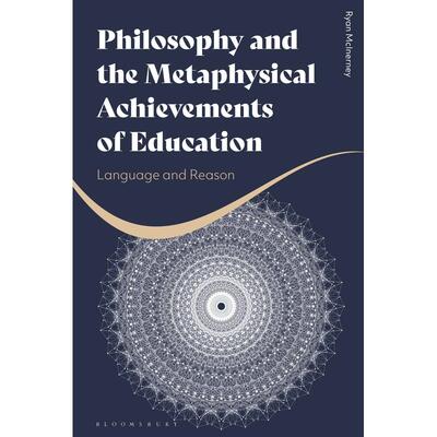 预售 Philosophy and the Metaphysical Achievements of Education英文原版 Bloomsbury