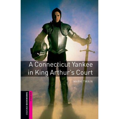 牛津书虫系列分级读物 亚瑟王宫廷中的康涅狄格州北方佬A Connecticut Yankee in King Arthurs Court