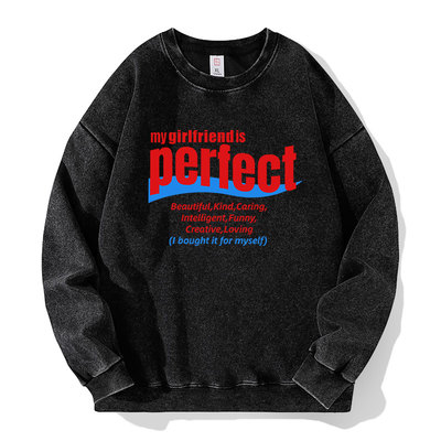 My girlfriend/boyfriend is perfect水洗落肩袖薄款卫衣男女同款