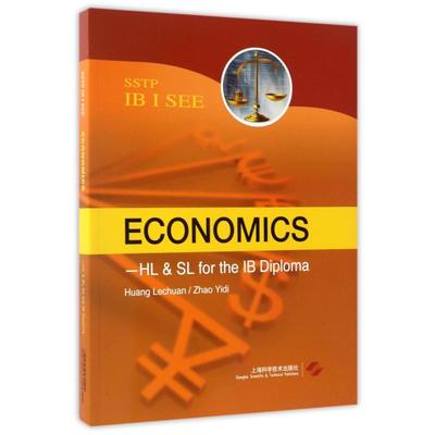 ECONOMICS:HL&SL FOR THE IB DIPLOMA 编者:黄乐川//赵？迪 著 大学教材经管、励志 新华书店正版图书籍 上海科学技术出版社